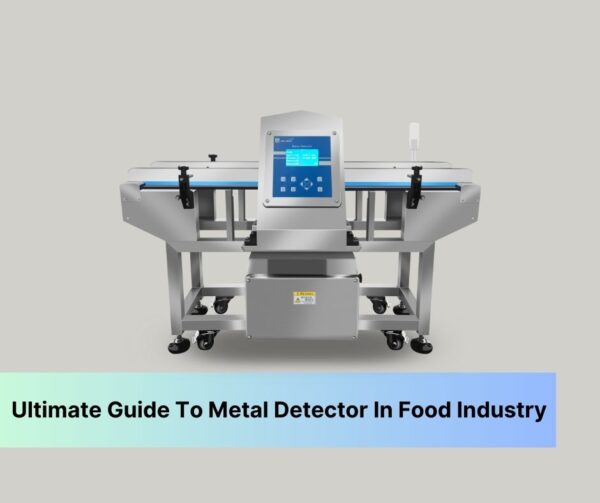 Ultimate Guide to Metal Detector in Food Industry | Easyweigh