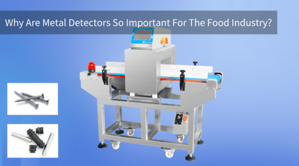 Why Are Metal Detectors So Important For The Food Industry? | Easyweigh