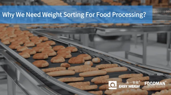 Why We Need Weight Sorting For Food Processing | Easyweigh